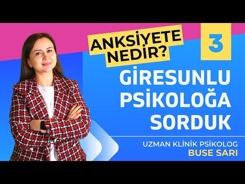 Giresunlu Psikoloğa Sorduk B03 Anksiyete Nedir? - Uzman Klinik Psikolog Buse Sarı