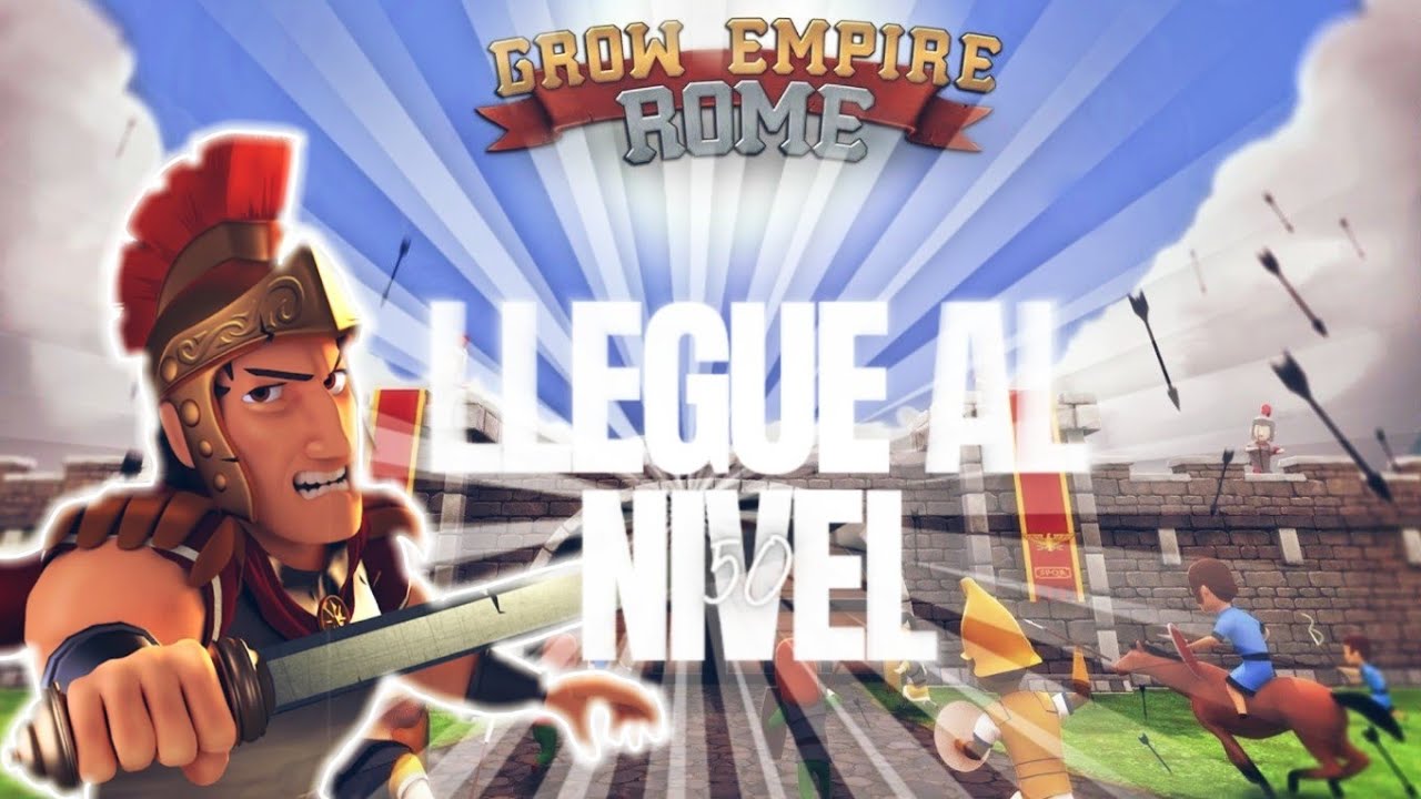 !llegando al nivel 50 en grom empire rome¡ y mejorando nuestras ...
