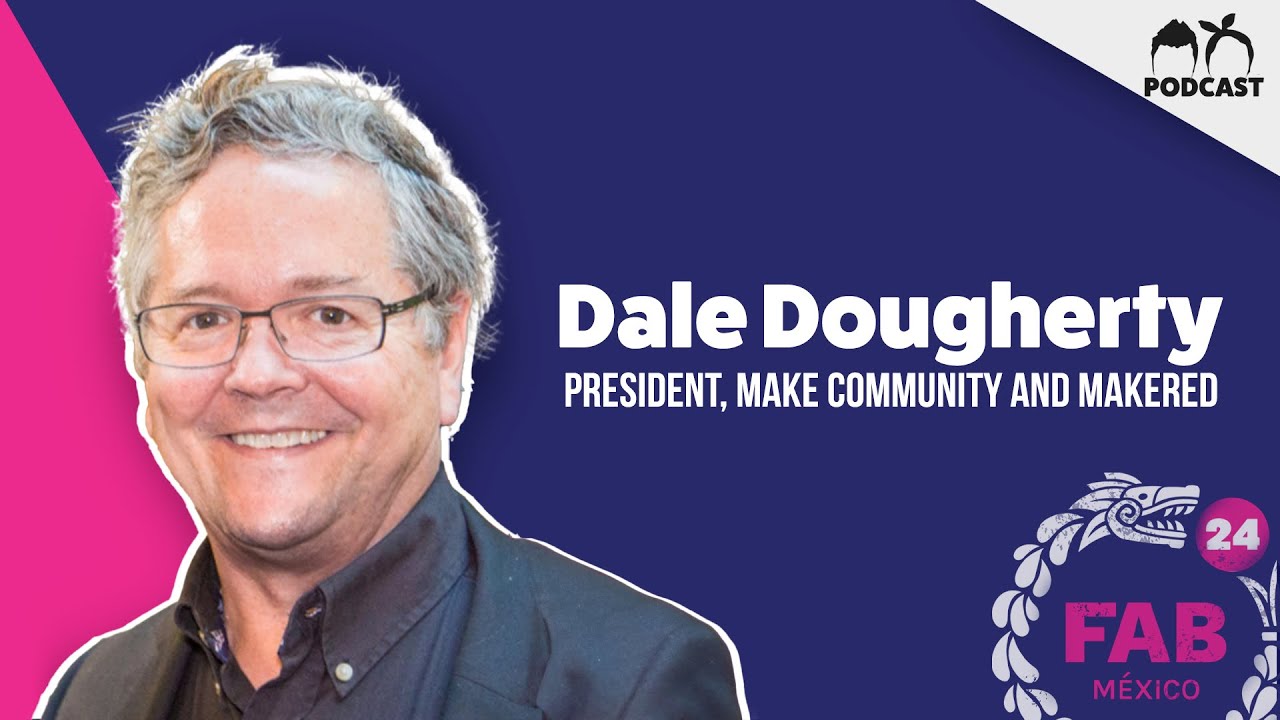 Empowering the Maker Movement: A Conversation with Dale Dougherty - YouTube