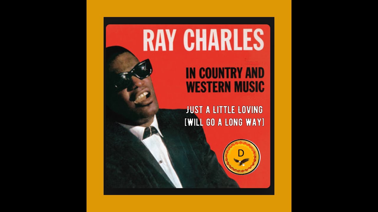 JUST A LITTLE LOVING RAY CHARLES - YouTube