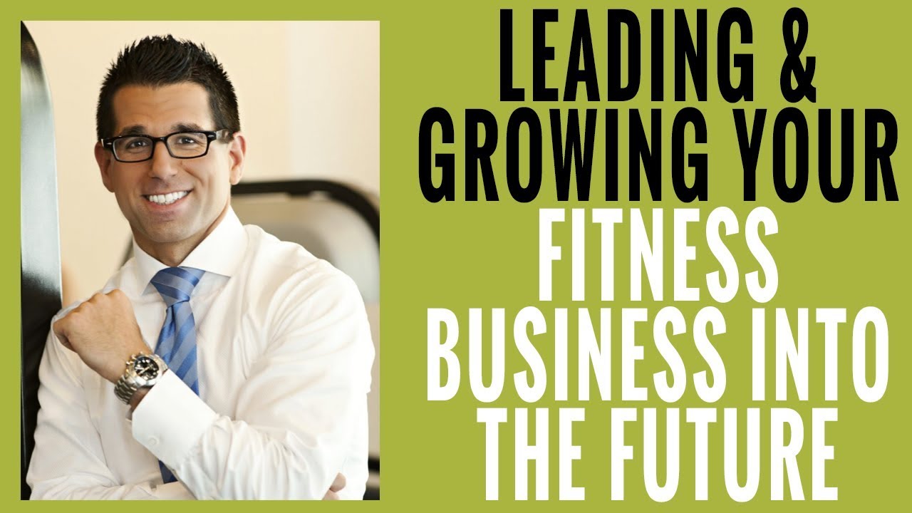 EP 108 | Growing and Leading Your Fitness Business Into the Future ...