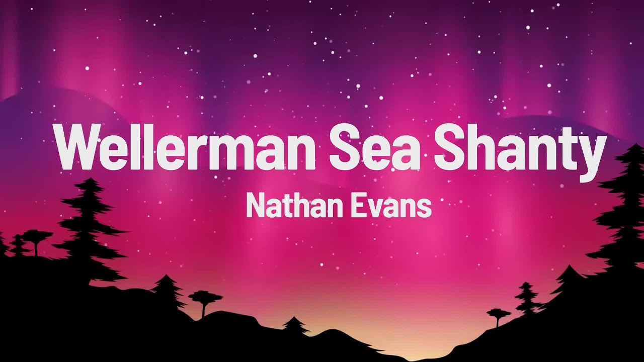 Nathan Evans - Wellerman (Sea Shanty ) Lyrics - YouTube