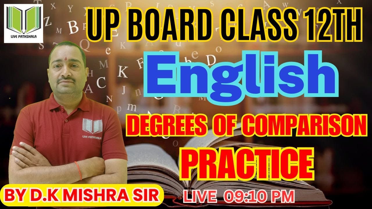 ENGLISH || CLASS-12th || DEGREES OF COMPARISON PRACTICE || BY D.K ...