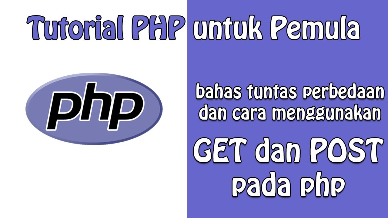Get Dan Post Pada Php Penjelasan Lengkap Beserta Contoh Tutorial - Riset Get Dan Post Pada Php Penjelasan Lengkap Beserta Contoh Tutorial - Riset