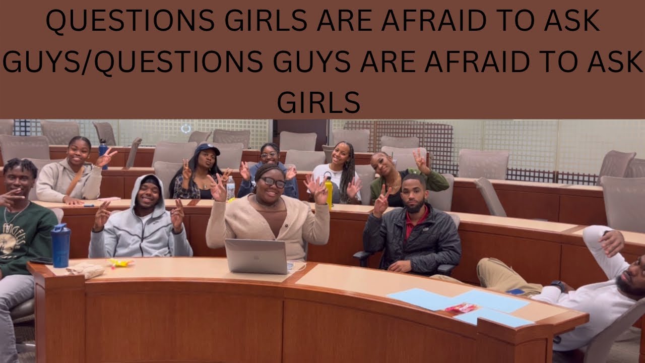 Question Girls are Afraid to Ask Guys/Questions Guys are Afraid to Ask ...