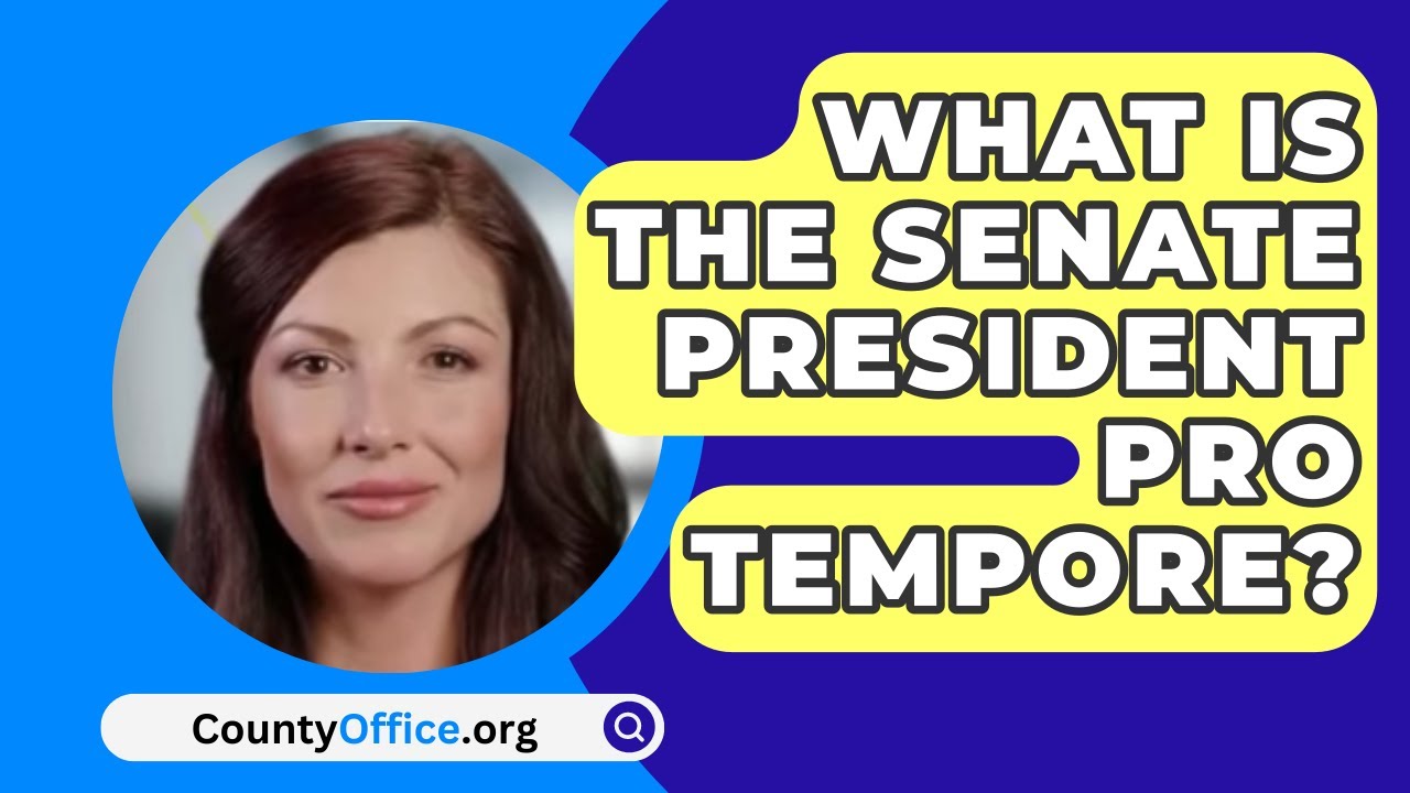 What Is The Senate President Pro Tempore? - CountyOffice.org - YouTube