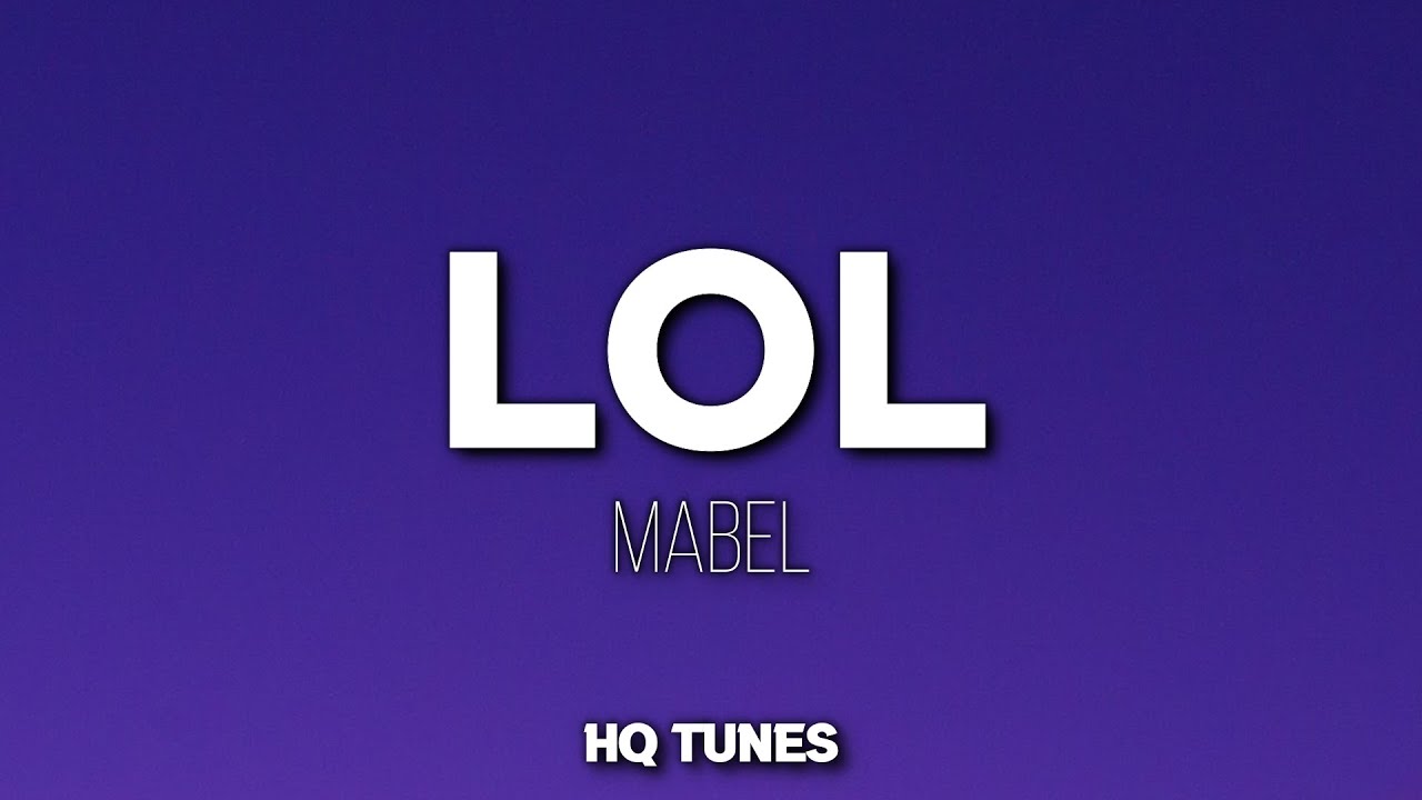 Mabel - LOL (Audio/Lyrics) 🎵 | LOLOL LOL - YouTube