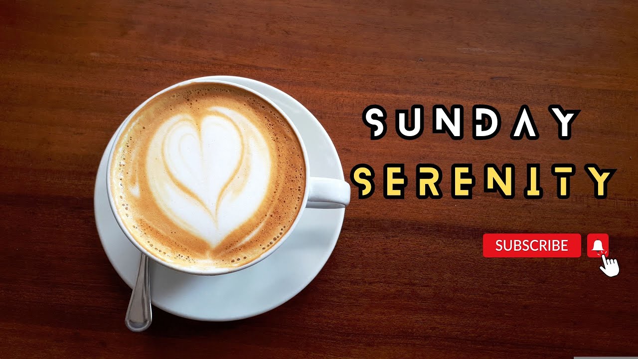Sunday Serenity: 5-Hour Café Jazz Hangout, Vol. 1, for a Relaxing ...