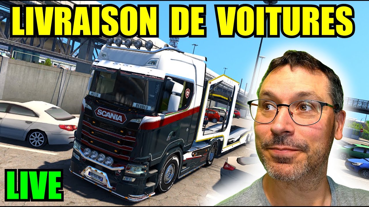 🚚LIVRAISON DE VOITURES - Rediffusion LIVE ️ETS2 - Euro Truck Simulator ...