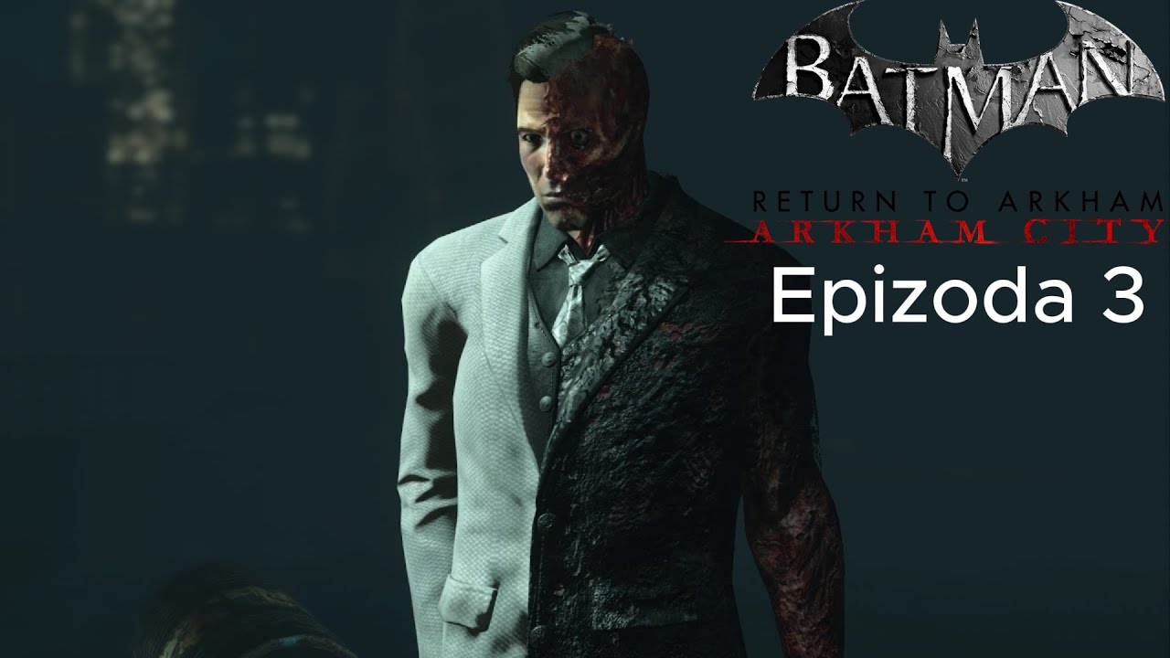 Batman: Return to Arkham City Epizoda 3 - Two-Face! (PS4 pro) - YouTube