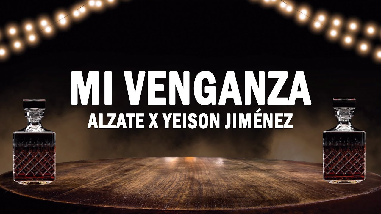 Mi Venganza - Alzate x Yeison Jiménez | (LETRA) - YouTube
