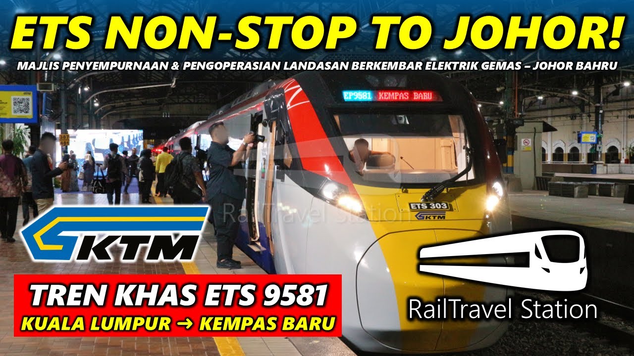 VIP ETS3 NON-STOP KL TO KEMPAS JOHOR! 🇲🇾🚆 KTM Tren Khas ETS 9581dn ...