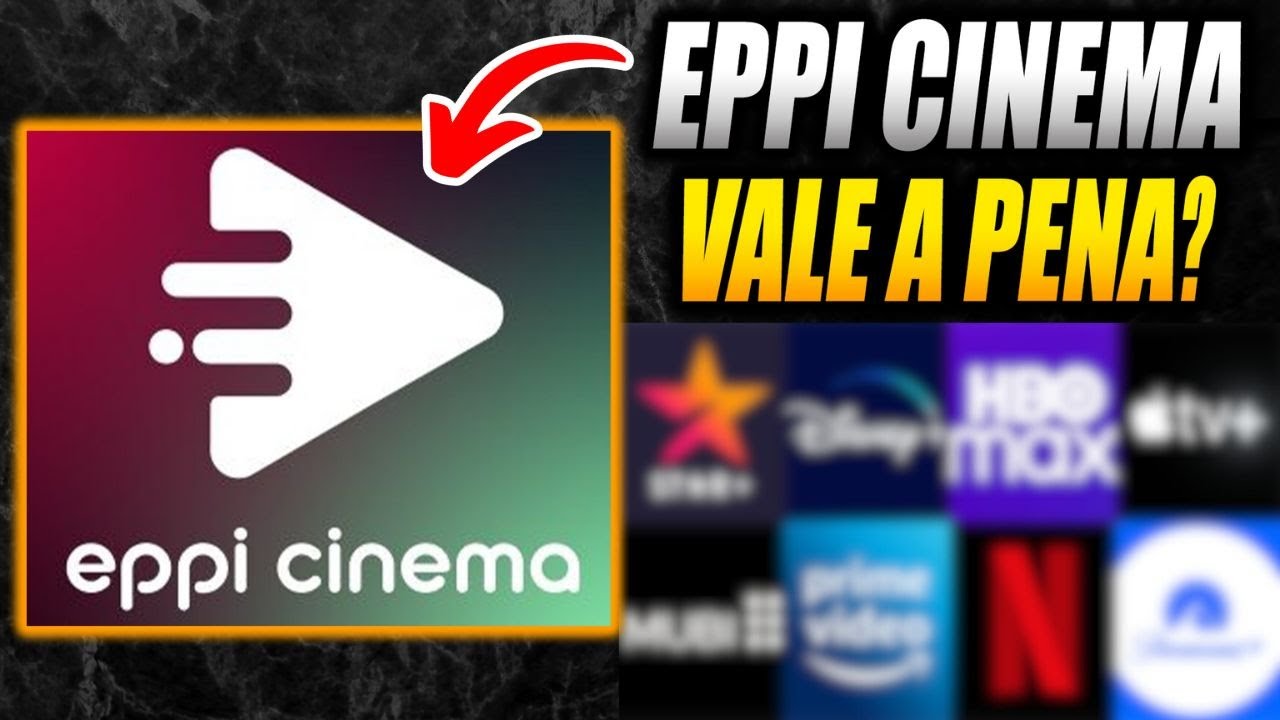 EPPI CINEMA VALE A PENA? Aplicativo Eppi Cinema é Bom? Eppi Cinema é ...