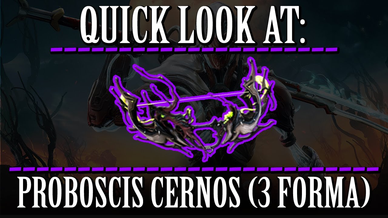 Warframe - Quick Look At: Proboscis Cernos (3 Forma) - YouTube