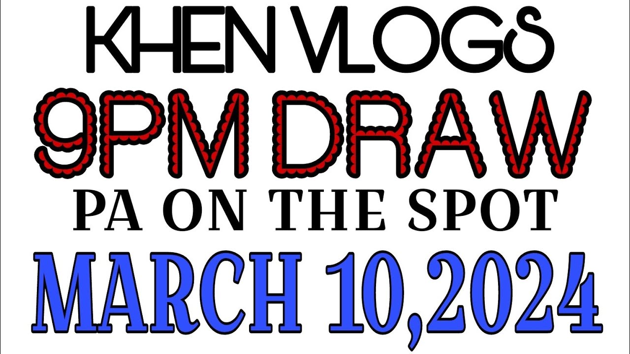 9PM DRAW PA ON THE SPOT MARCH 10,2024 LAST HUNAT - YouTube