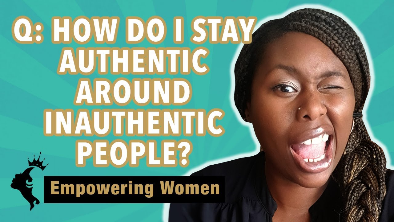 Q How do I stay authentic around inauthentic people - YouTube
