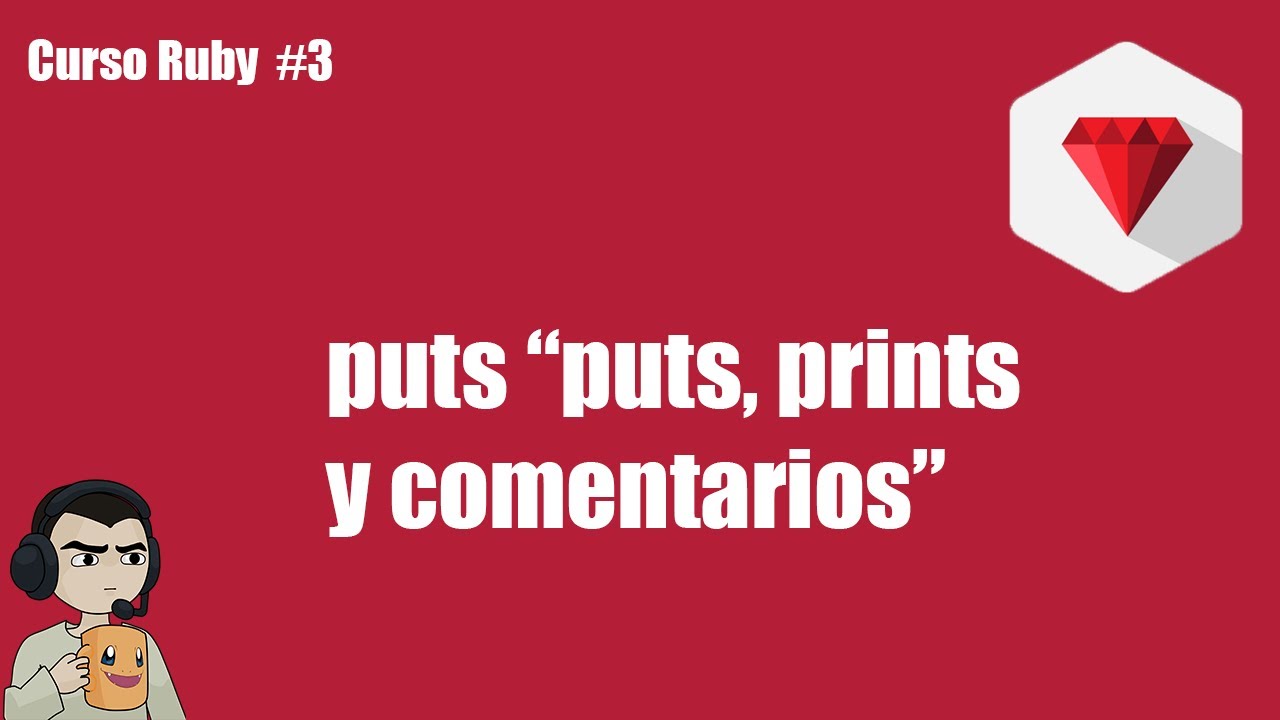 Curso Ruby #3: Puts, Print y Comentarios - YouTube