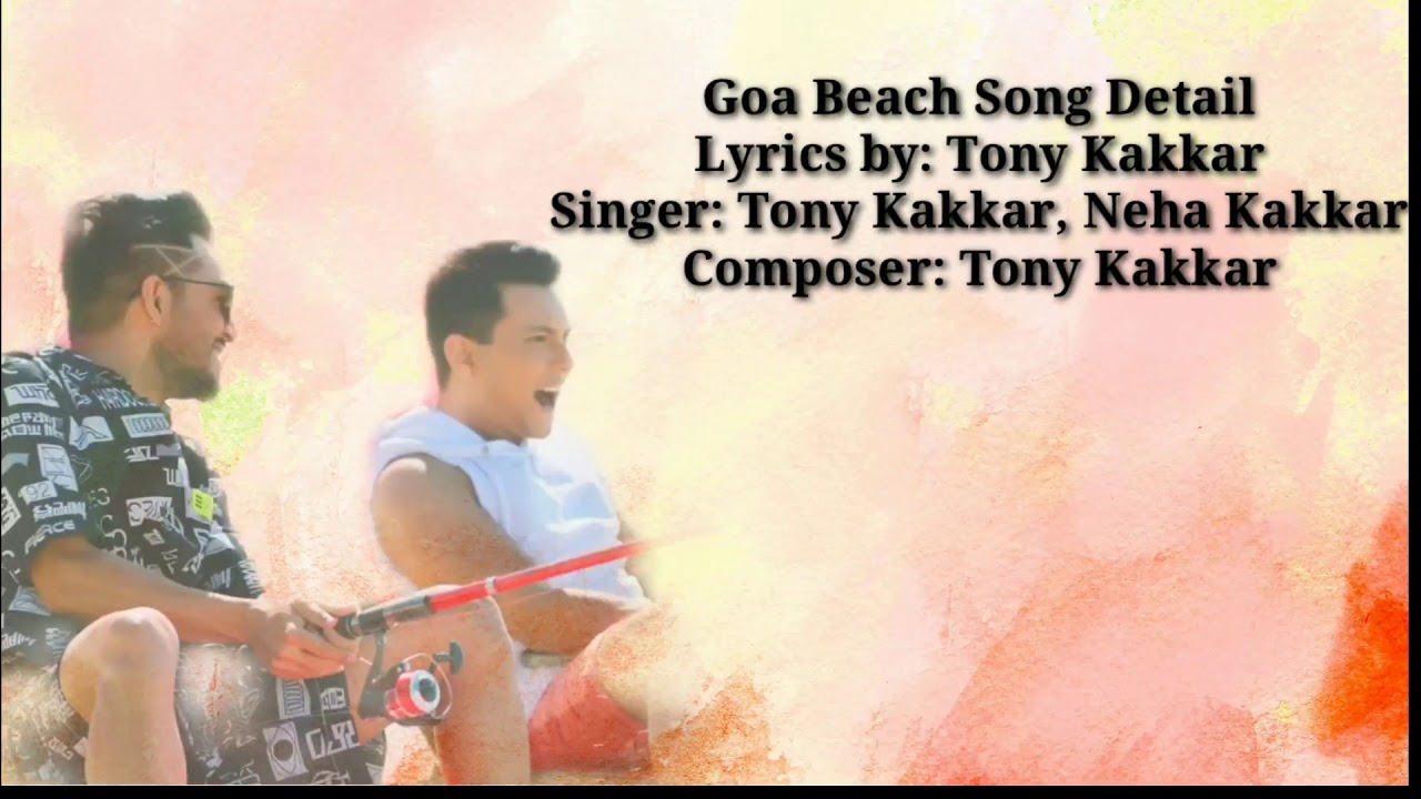 Goa Wale Beach Pe Lyrics Song (Singer: Tony Kakkar, Neha Kakkar) - YouTube