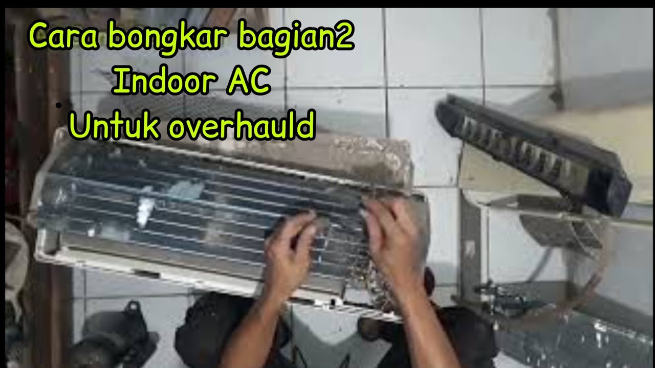 Cara bongkar bagian2 indoor AC untuk overhauld/cuci besar - YouTube