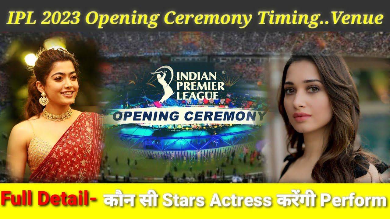 Ipl 2023 opening ceremony date and time | Ipl 2023 opening ceremony ...