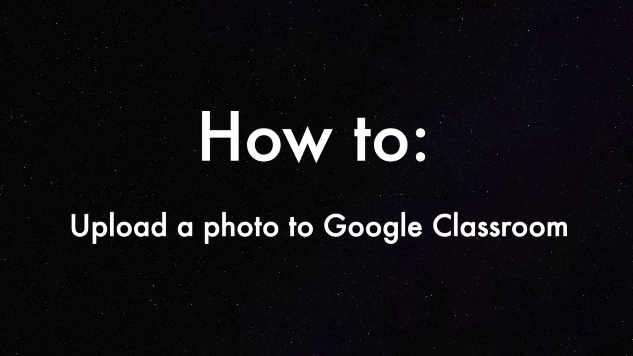 How to upload a Photo for Google Classroom Assignment - YouTube