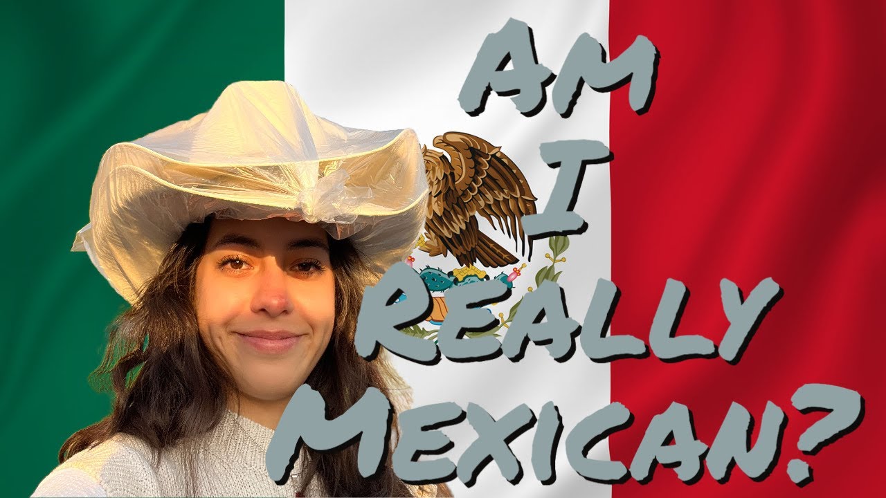 Am I really mexican? - YouTube