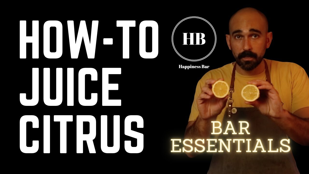 Citrus Juicing for Craft Cocktails | Ultimate Guide by Happiness Bar ...