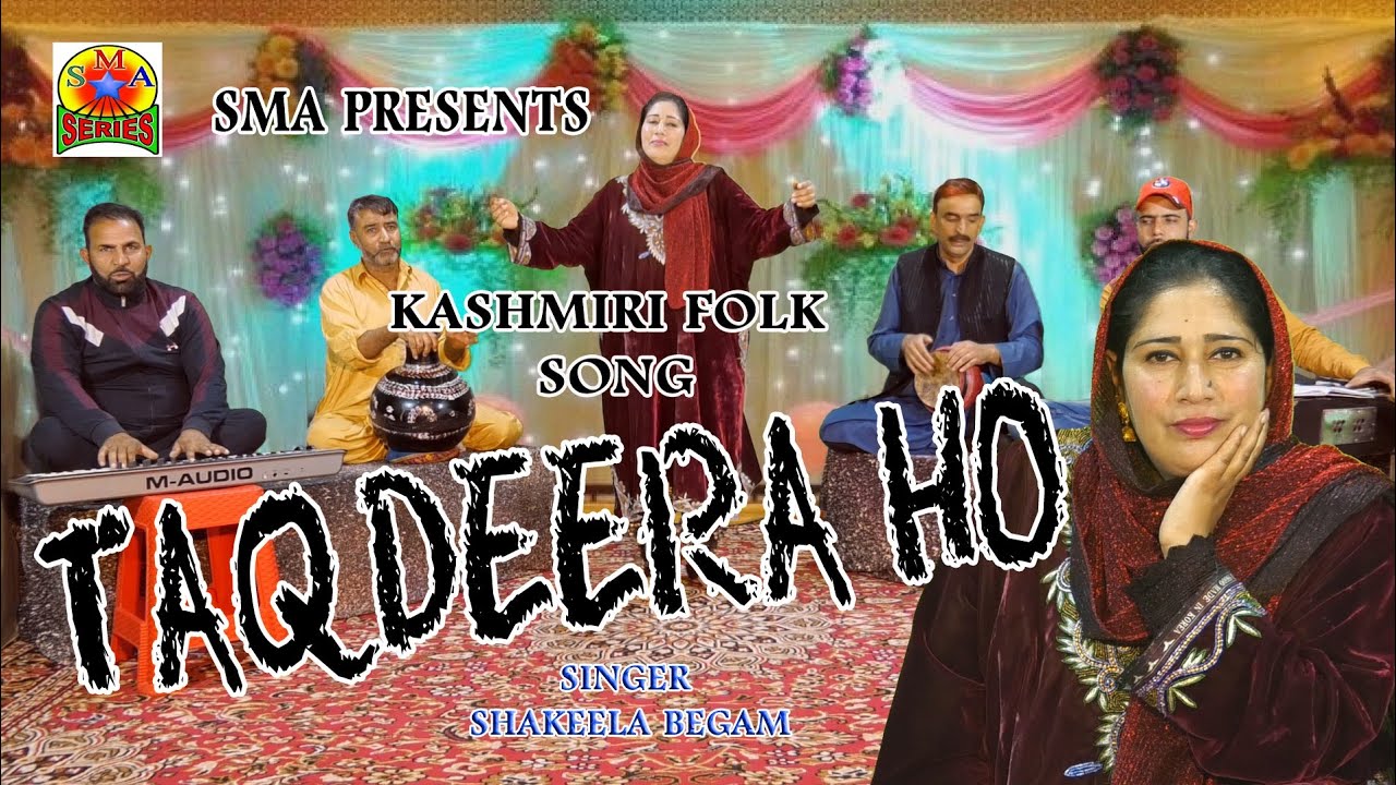 KASHMIRI FOLK SONG || TAQDEERA HO || SUNG BY BEGAM SHAKEEL ASHIQ - YouTube