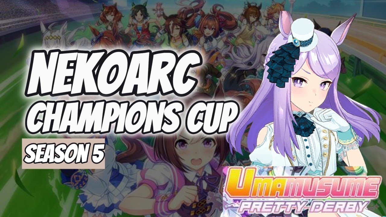 [LIVE] Neko Champions Cup - Season 5 | Umamusume Pretty Derby - YouTube