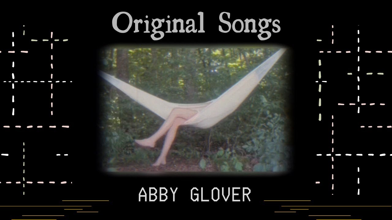 original songs of Abbey Glover - YouTube
