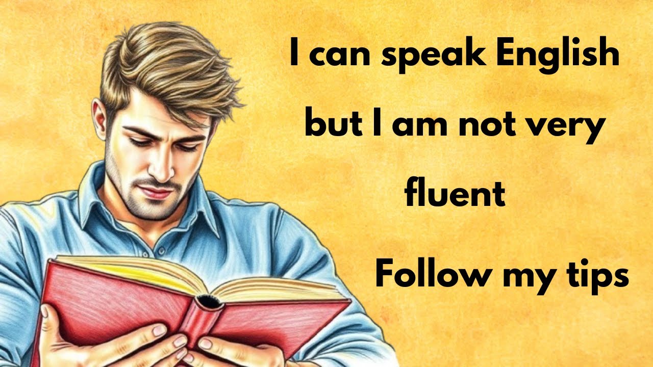 I can speak English but I am not very fluent | Graded reader | improve ...