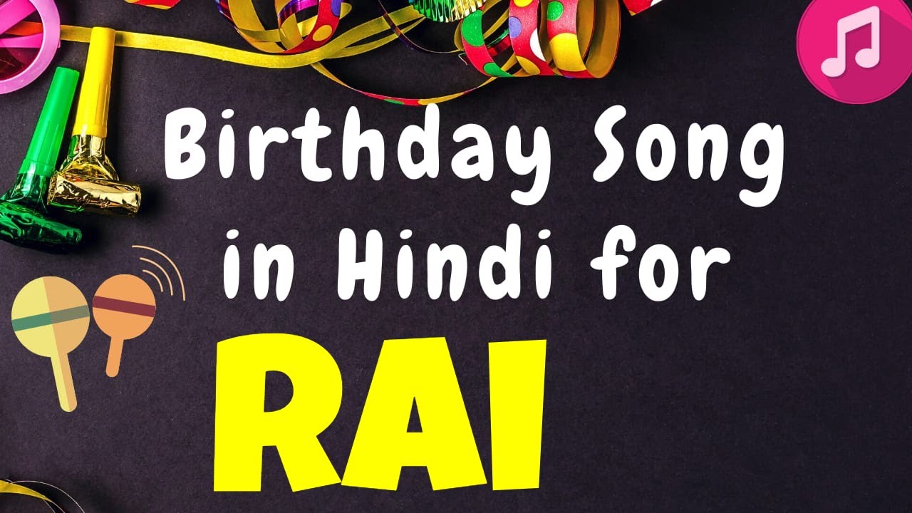 Birthday Song for Rai | Happy Birthday Rai Song | Happy Birthday rai ...