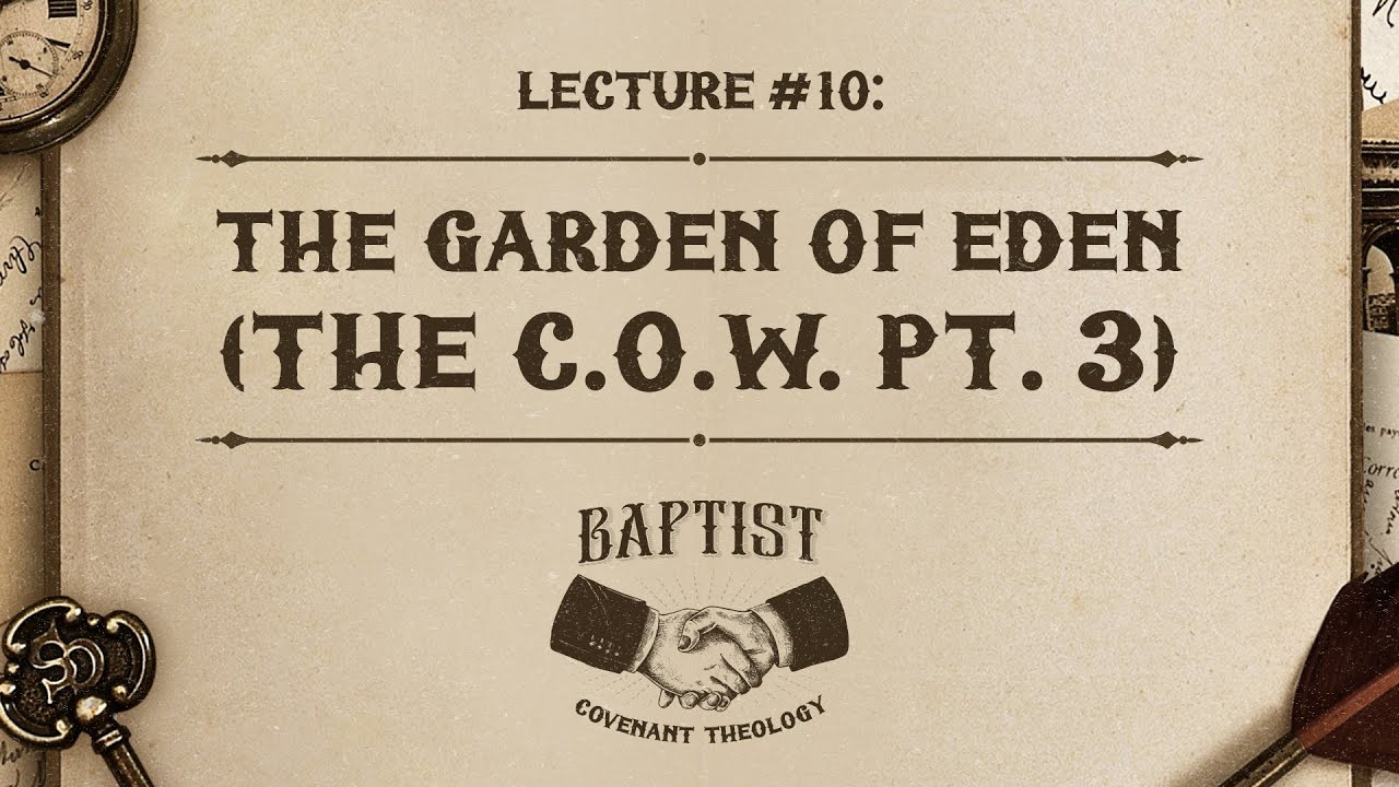 #10 The Covenant Of Works Pt 3: The Garden Of Eden by Ptr Xley Miguel ...