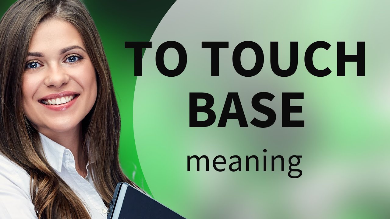Understanding "To Touch Base": A Guide for English Language Learners ...