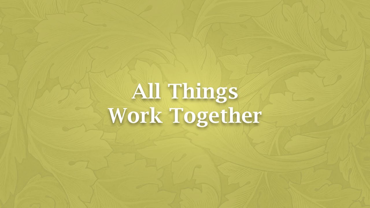 All Things Work Together - NS 718 - YouTube