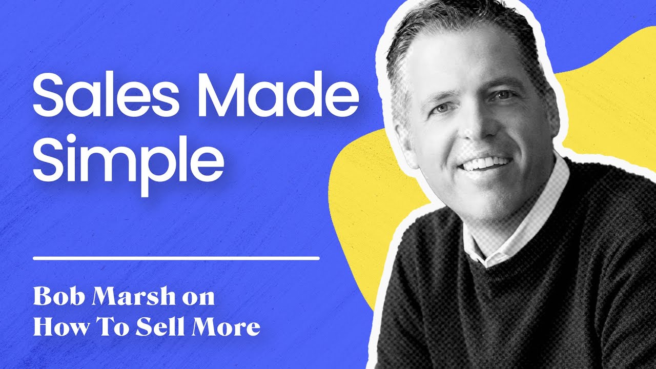 Sales Made Simple | Bob Marsh - YouTube
