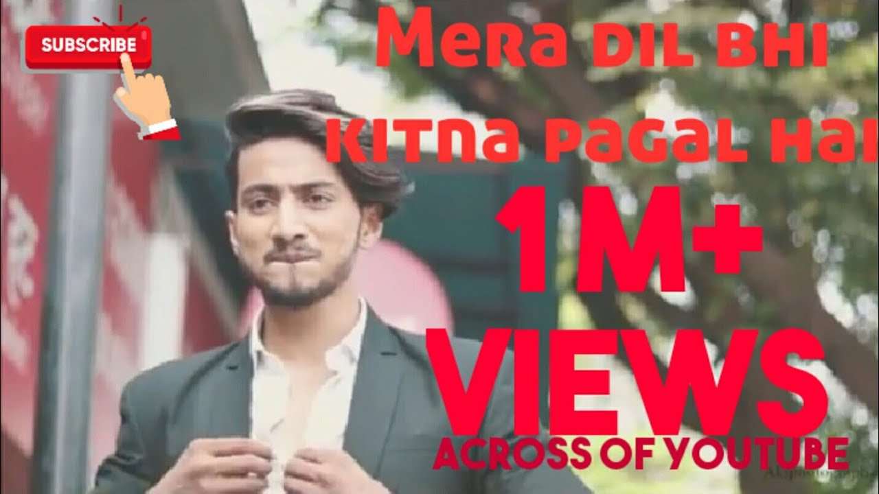 Mera dil bhi kitna pagal hai(official video)| love song video - YouTube