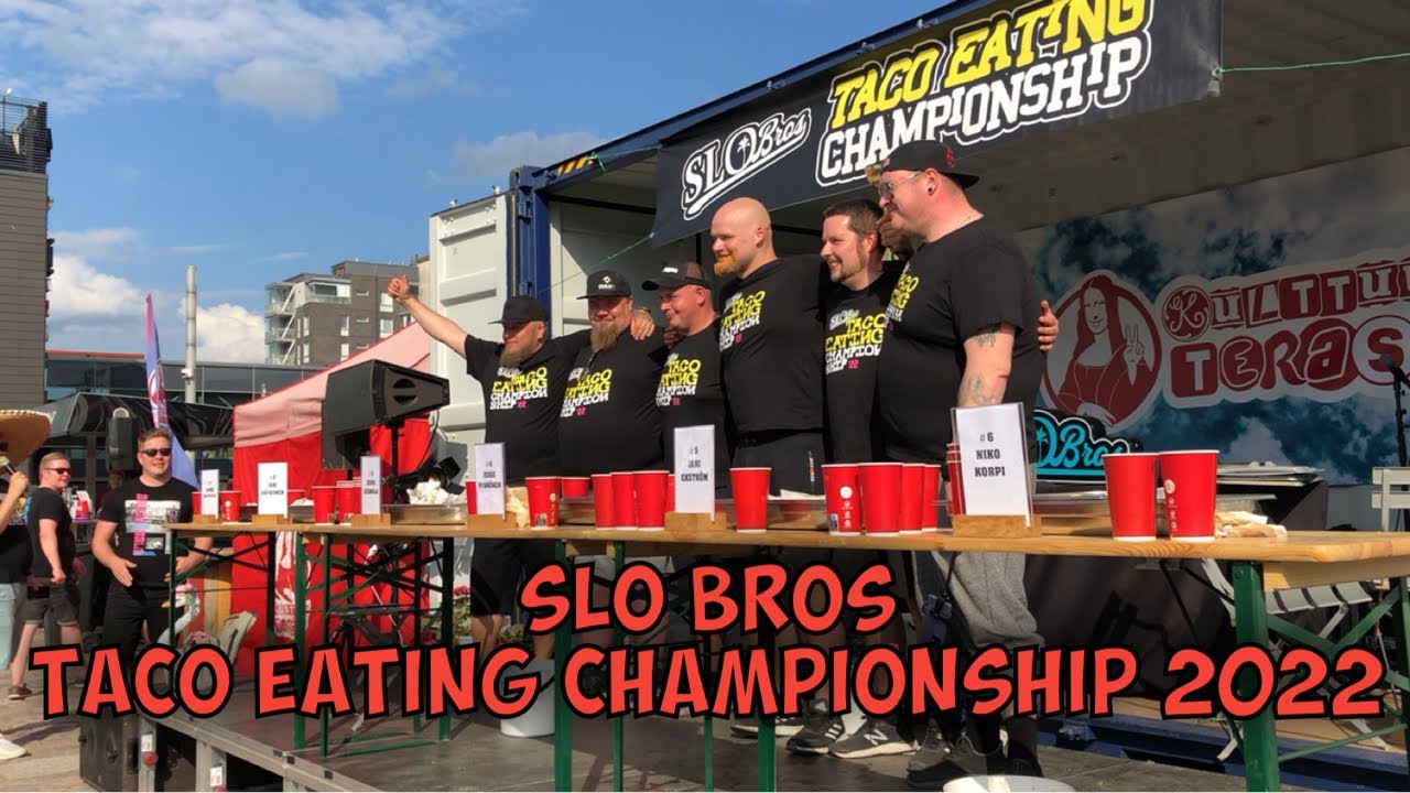 SLO BROS TACO EATING CHAMPIONSHIP 2022 (Tacojen syönnin SM-kisat) - YouTube