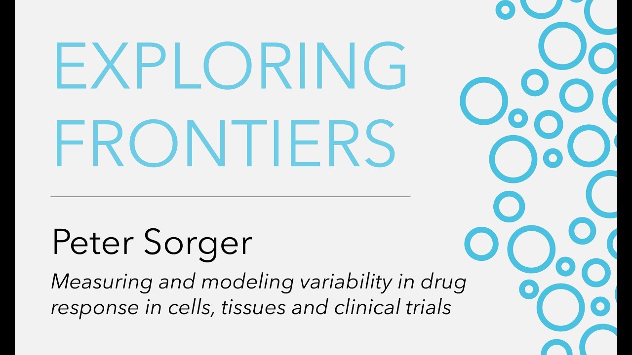 Exploring Frontiers: Predicting Biology | Peter Sorger - YouTube