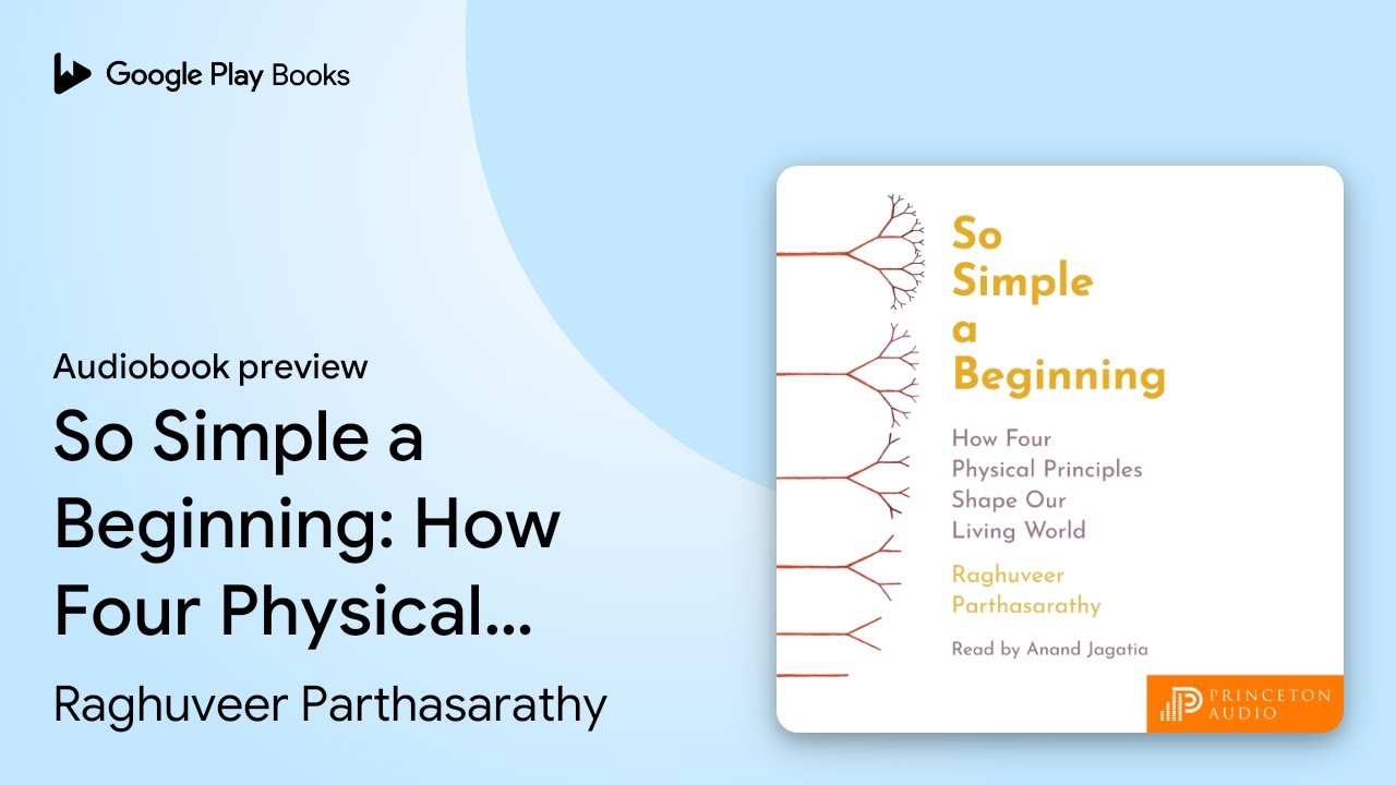 So Simple a Beginning: How Four Physical… by Raghuveer Parthasarathy ...