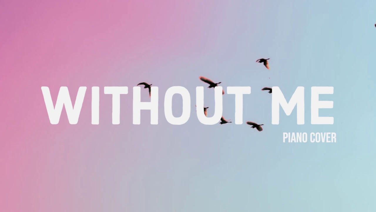 Halsey - Without Me (Piano Cover) - YouTube