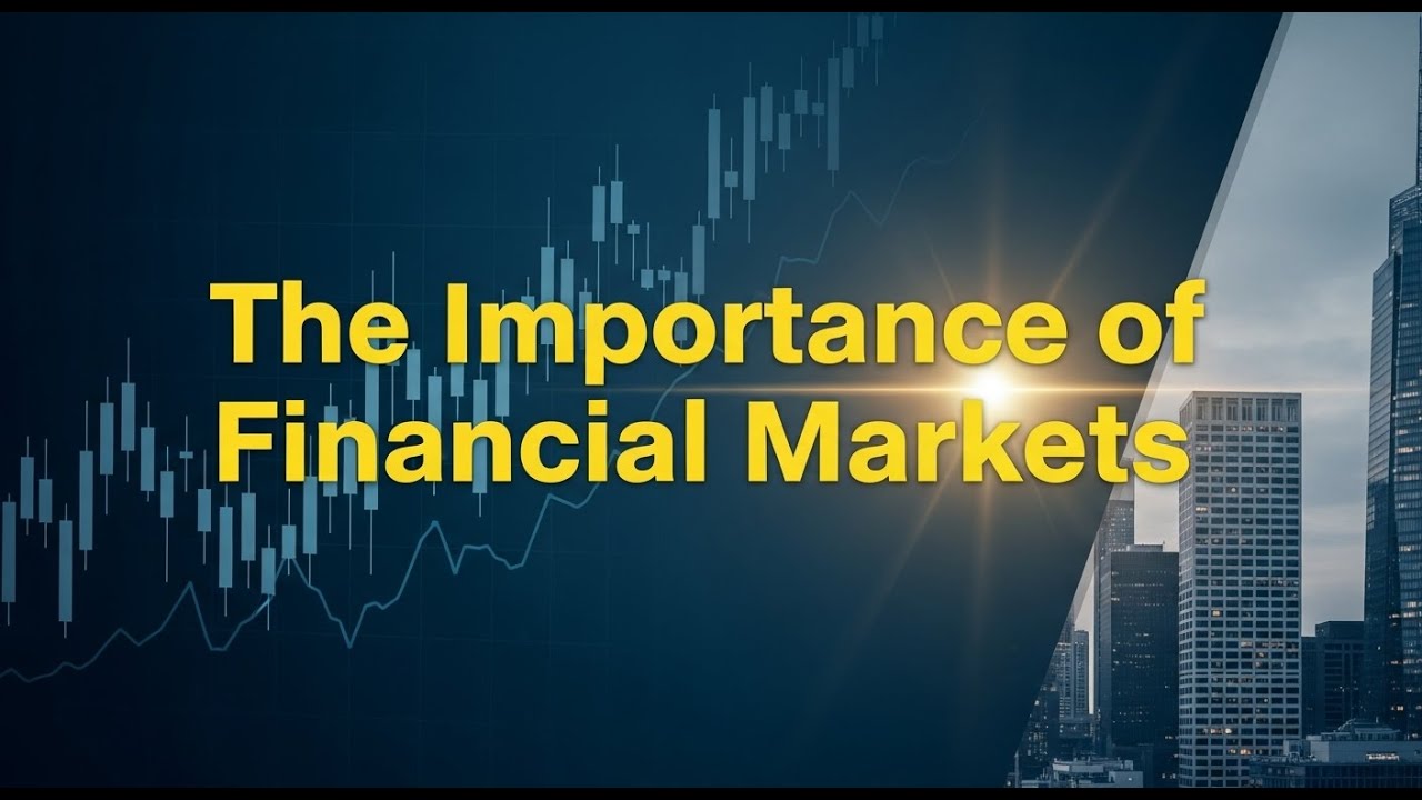 The Importance of Financial Markets | Explainer - YouTube