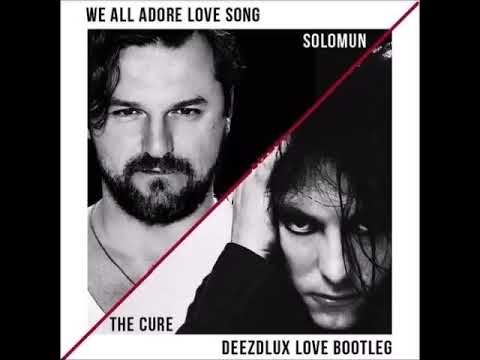 Solomun & The Cure ft  2Pac   We All Adore Love Song