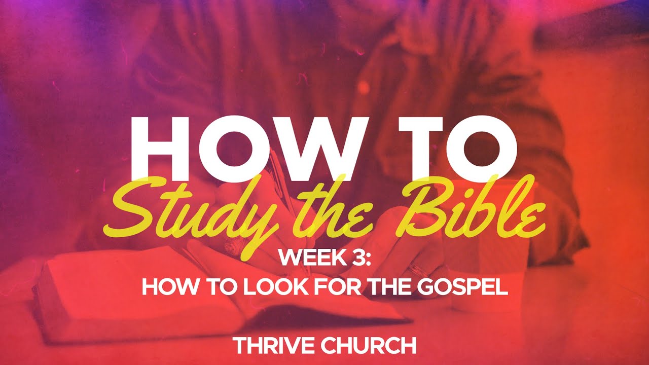 How To Study the Bible Week 3 Thrive Church York Sermon - YouTube
