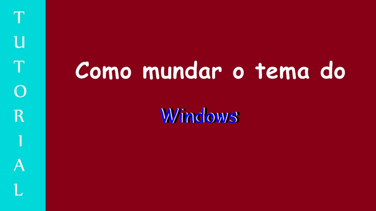 Tutorial - Como alterar o tema do Windows - YouTube