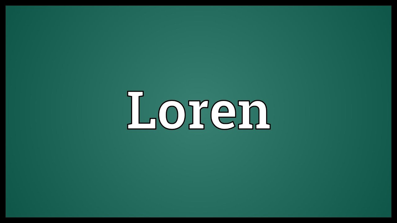Loren Meaning - YouTube
