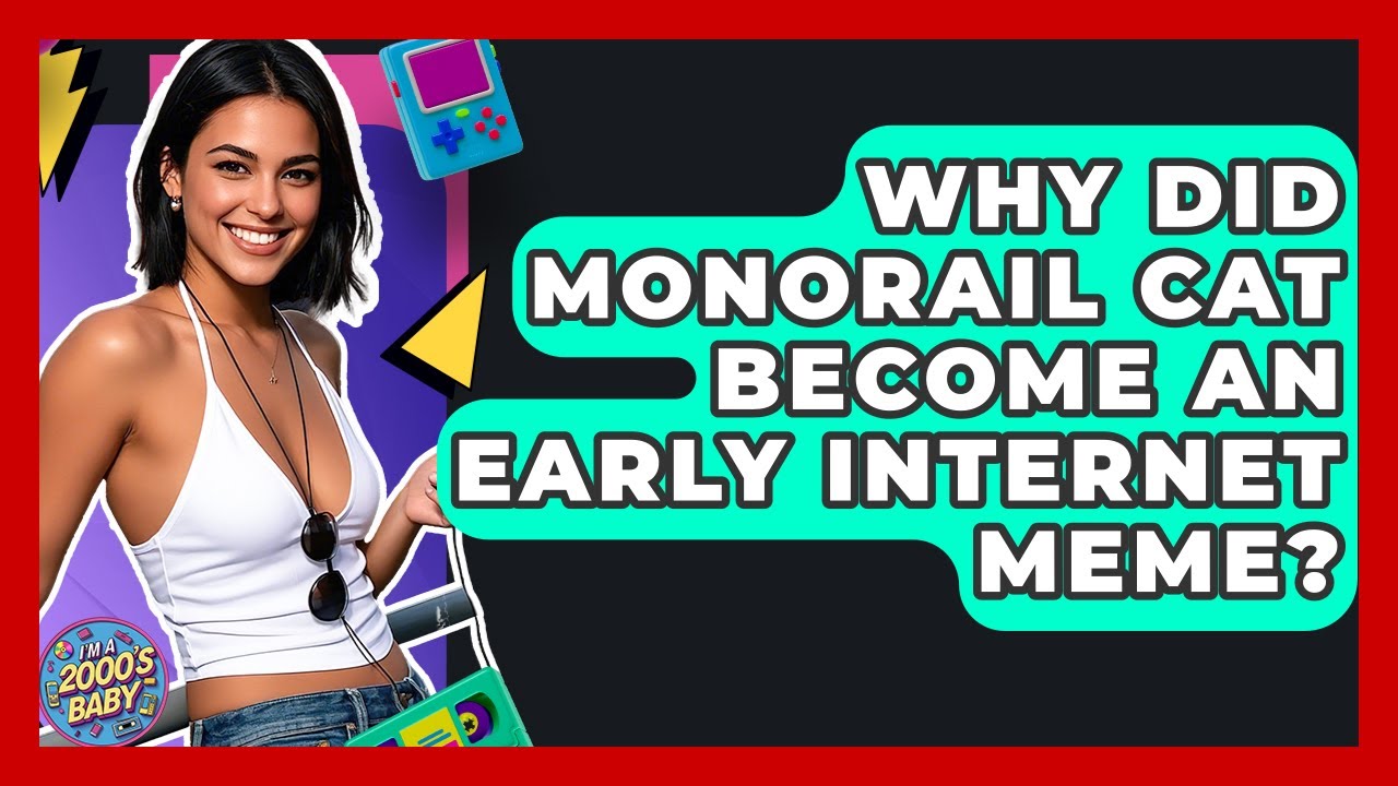 Why Did Monorail Cat Become An Early Internet Meme? - I'm a 2000s Baby ...