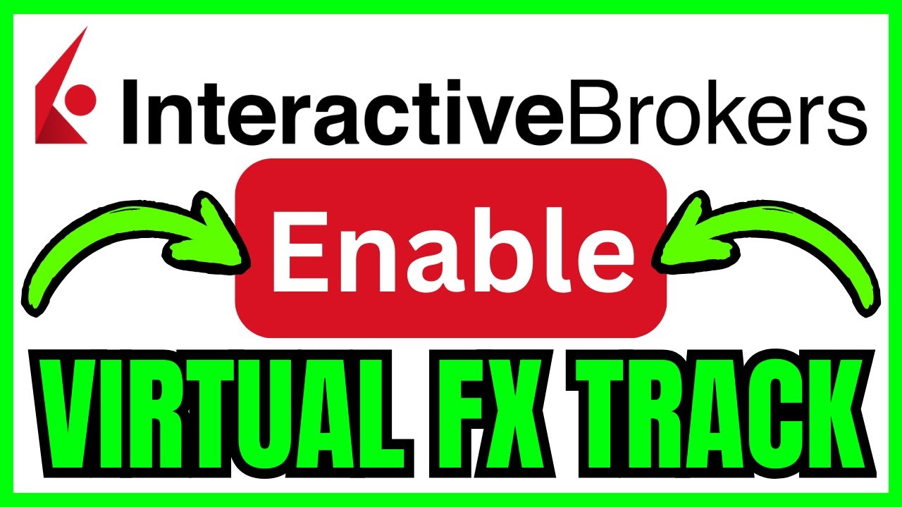 How To ENABLE Virtual FX Tracking On Interactive Brokers (QUICK & EASY ...