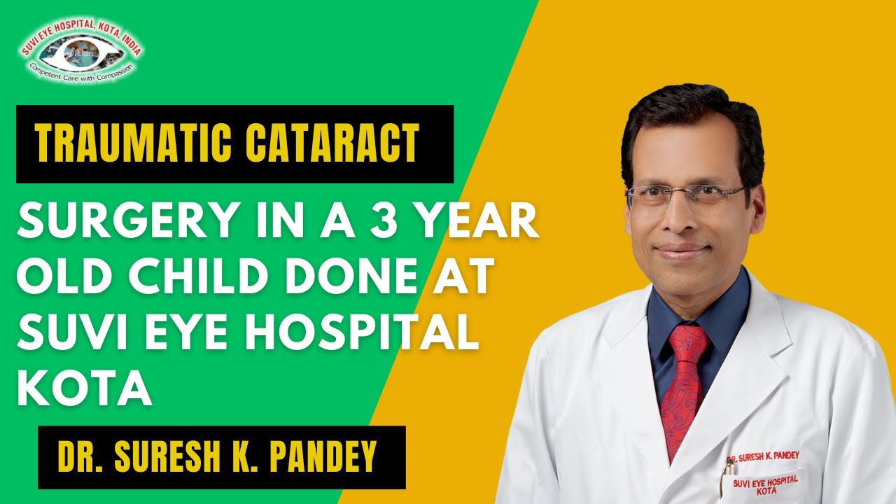 Traumatic Cataract surgery in a 3-year-old child done at SuVi Eye ...