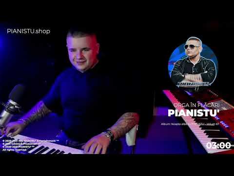 PIANISTU' - Orga în flăcări 👉 LIVE 👈